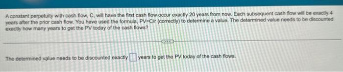 Solved A constant perpetuity with cash flow, C, will have | Chegg.com