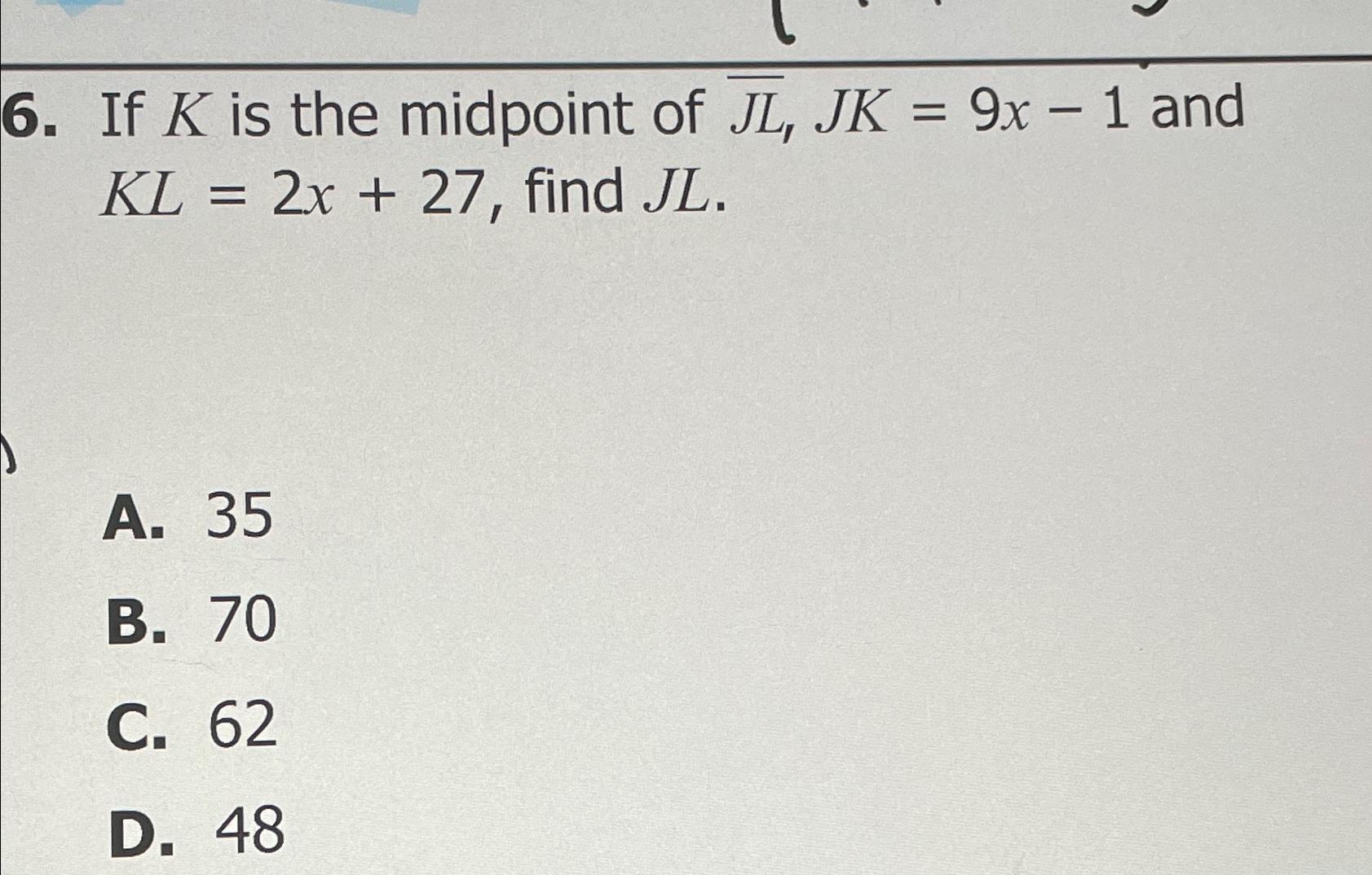 Solved If K ﻿is the midpoint of /bar (JL),JK=9x-1 ﻿and | Chegg.com