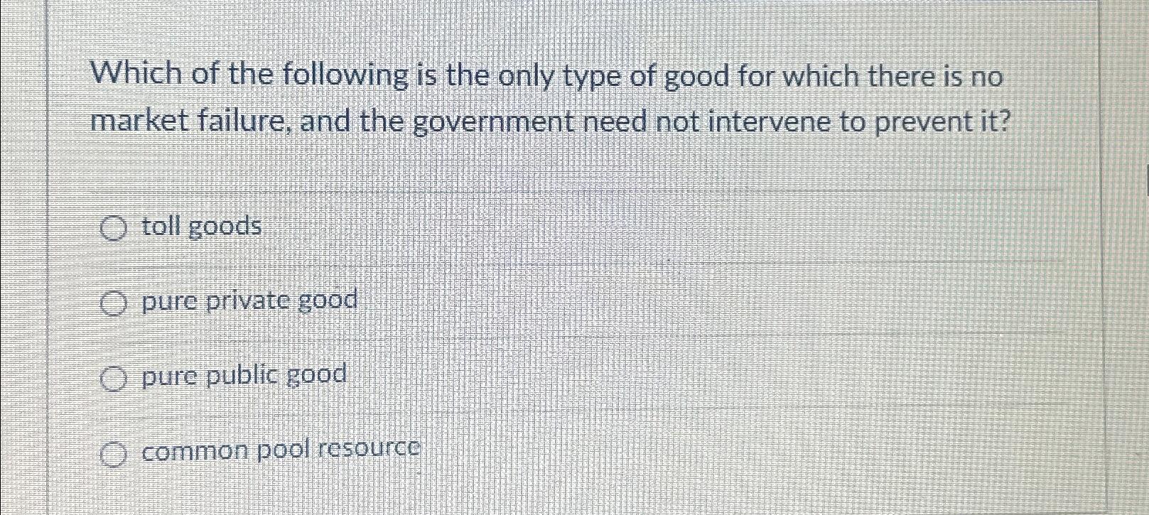 Solved Which of the following is the only type of good for | Chegg.com
