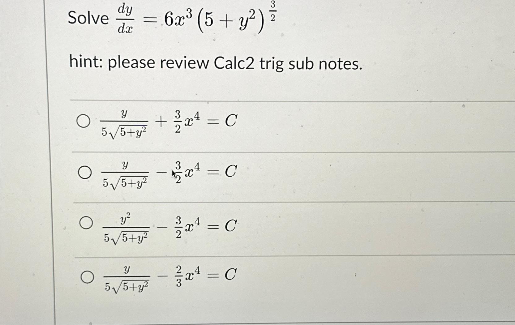 Solved Solve dydx=6x3(5+y2)32hint: please review Calc2 ﻿trig | Chegg.com
