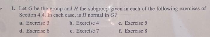 Solved 1. Let G be the group and H the subgroup given in | Chegg.com