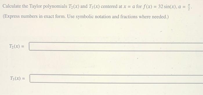 Solved Calculate the Taylor polynomials T2(x) and T3(x) | Chegg.com