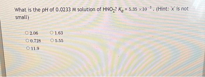 Solved What is the pH of 0.0233M solution of HNO2 ? | Chegg.com