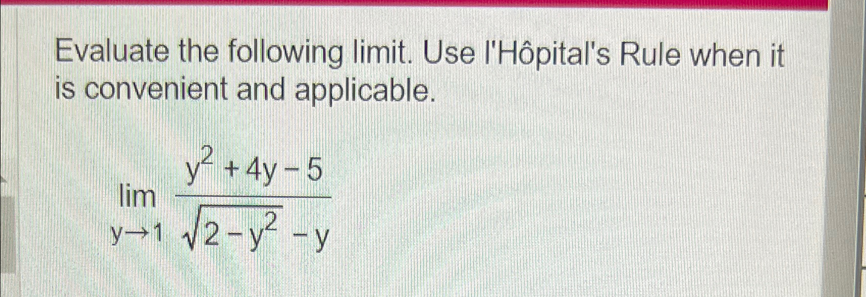 Solved Evaluate the following limit. ﻿Use l'Hôpital's Rule | Chegg.com