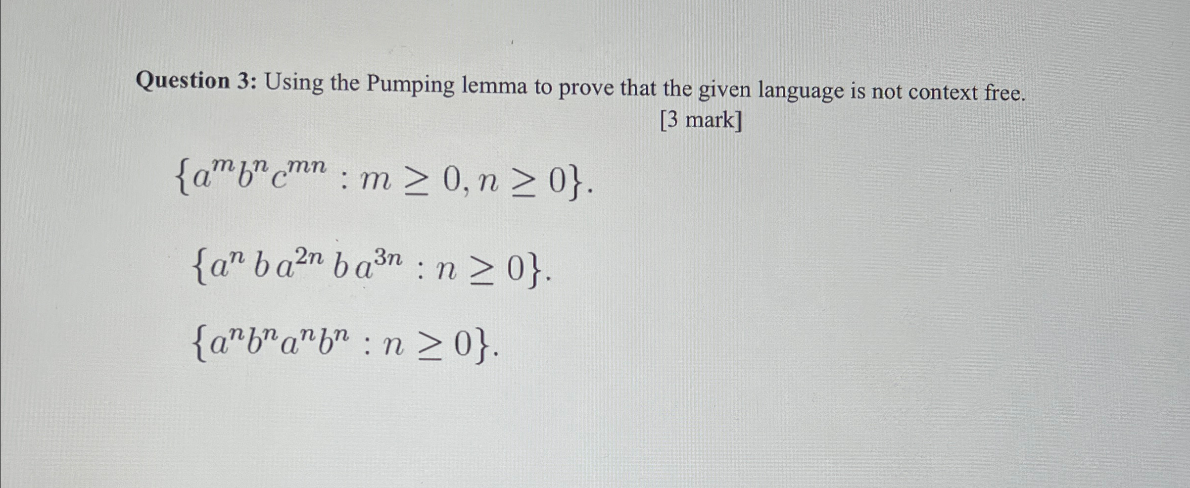 Solved Question 3: Using the Pumping lemma to prove that the | Chegg.com
