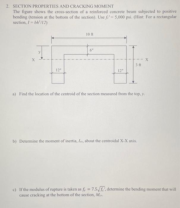 Solved 2. SECTION PROPERTIES AND CRACKING MOMENT The figure | Chegg.com