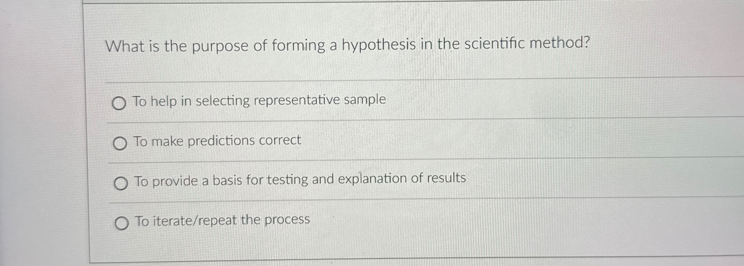 Solved What is the purpose of forming a hypothesis in the | Chegg.com