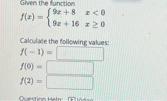 Solved Given the function f(x)={9x+89x+16x