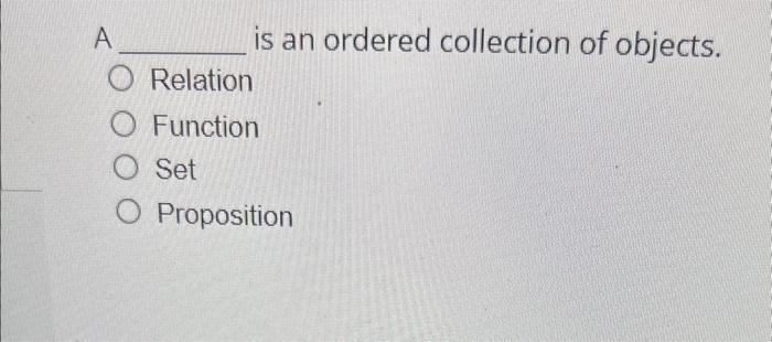 Solved A is an ordered collection of objects. Relation | Chegg.com