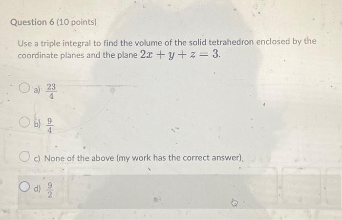 Solved Use a triple integral to find the volume of the solid | Chegg.com