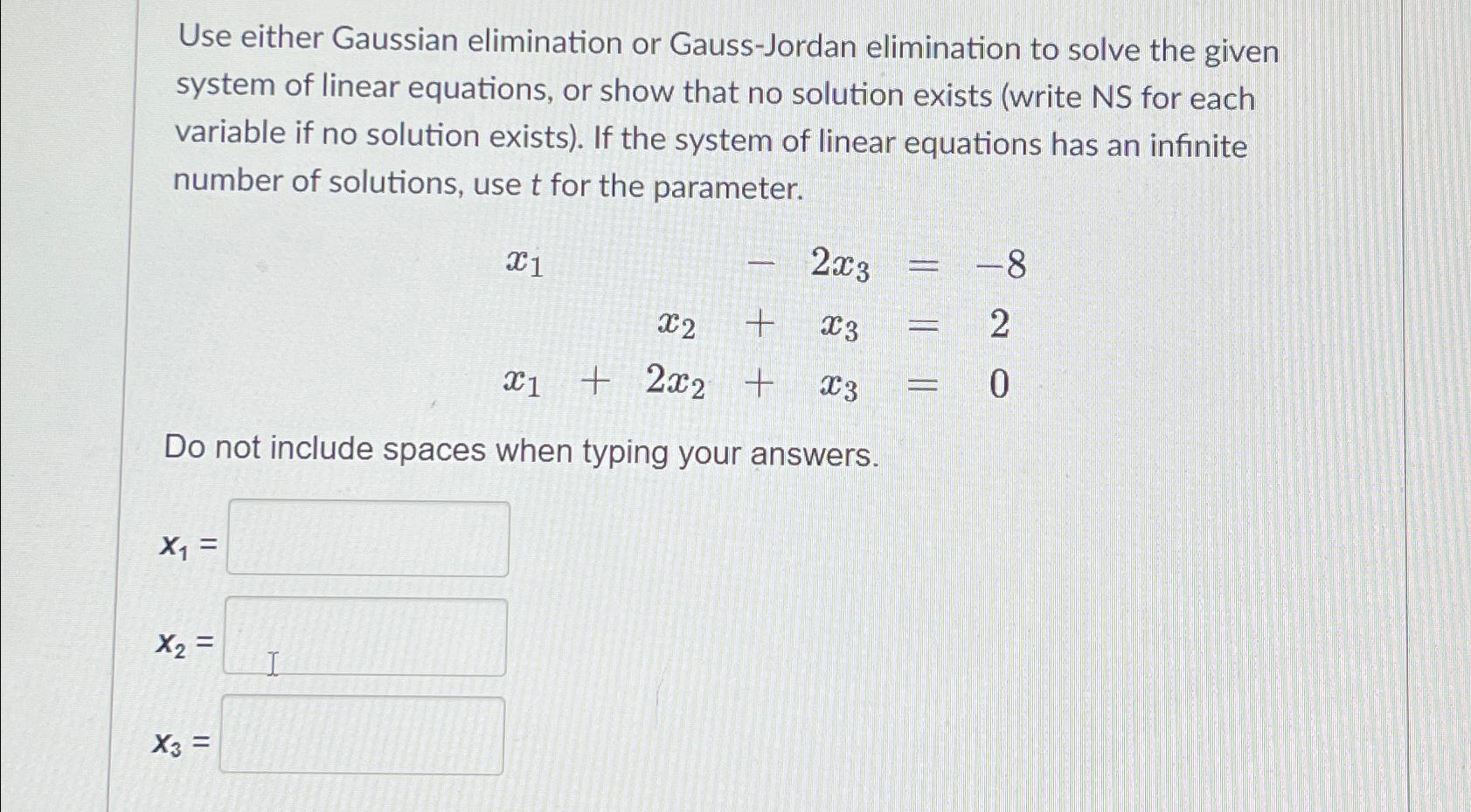 Solved Use either Gaussian elimination or Gauss-Jordan | Chegg.com