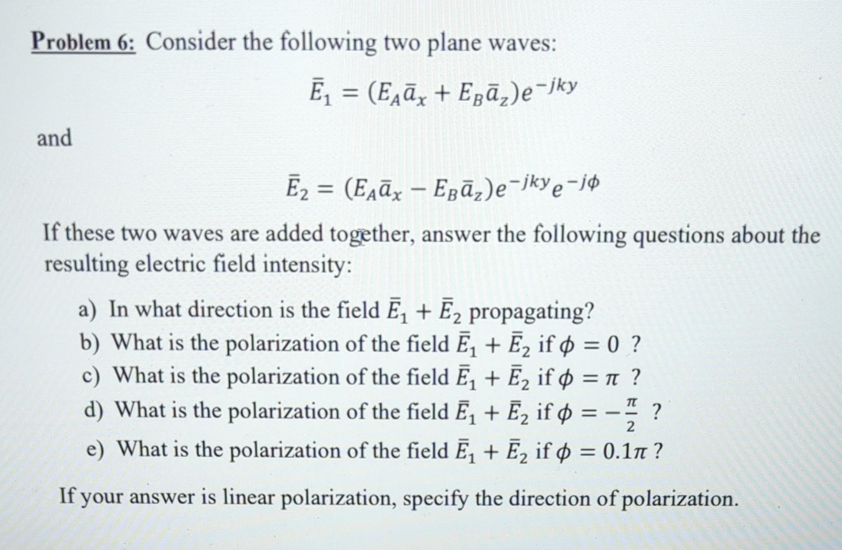 Solved Problem 6: Consider the following two plane waves: | Chegg.com