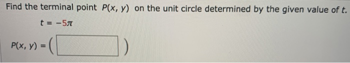 Solved Find the terminal point P(x, y) on the unit circle | Chegg.com