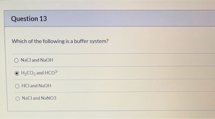 Solved Question 13 Which of the following is a buffer | Chegg.com
