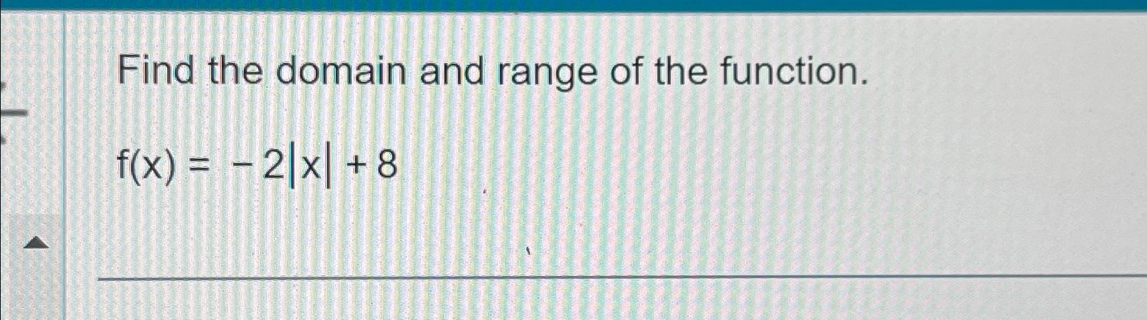 Solved Find the domain and range of the | Chegg.com