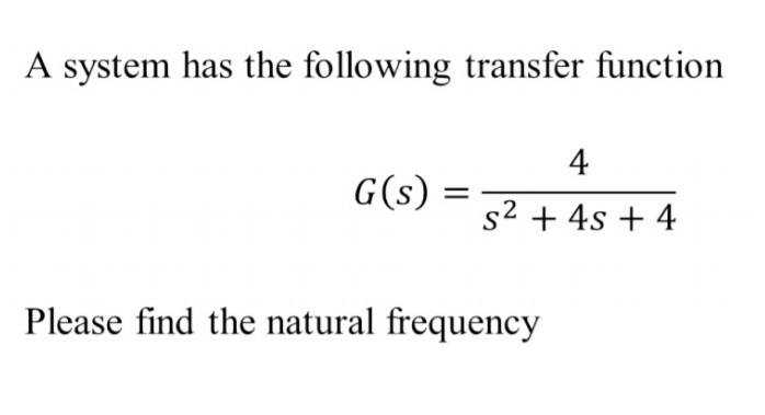 Solved A system has the following transfer function 4 G(s) = | Chegg.com