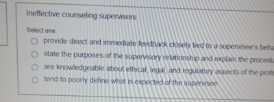 Solved Ineffective counseling supervisorsSelect oneprovide | Chegg.com