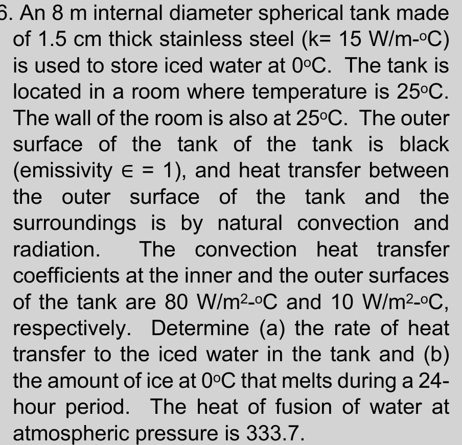 Solved . An 8 m internal diameter spherical tank made of 1.5 | Chegg.com