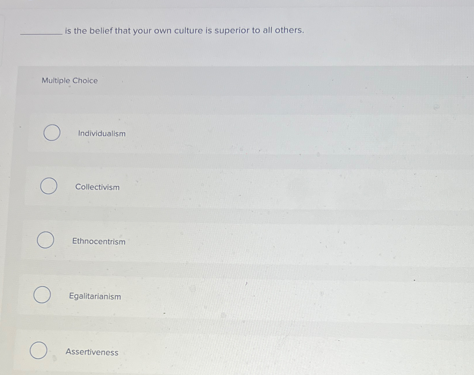 Solved is the belief that your own culture is superior to | Chegg.com