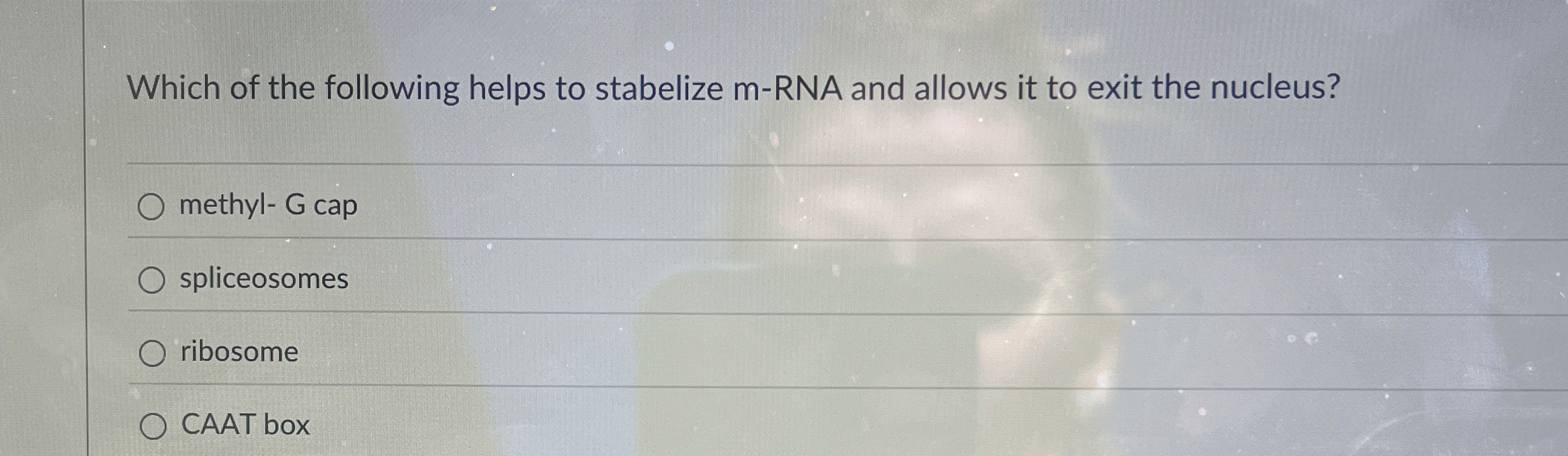 Solved Which of the following helps to stabelize m-RNA and | Chegg.com