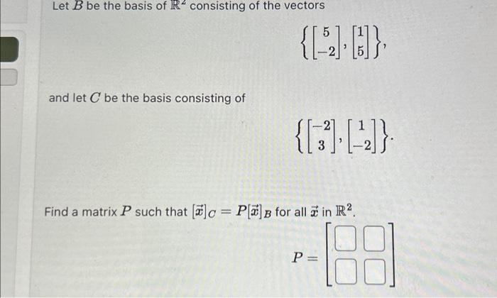 Solved Let B be the basis of R2 consisting of the vectors | Chegg.com