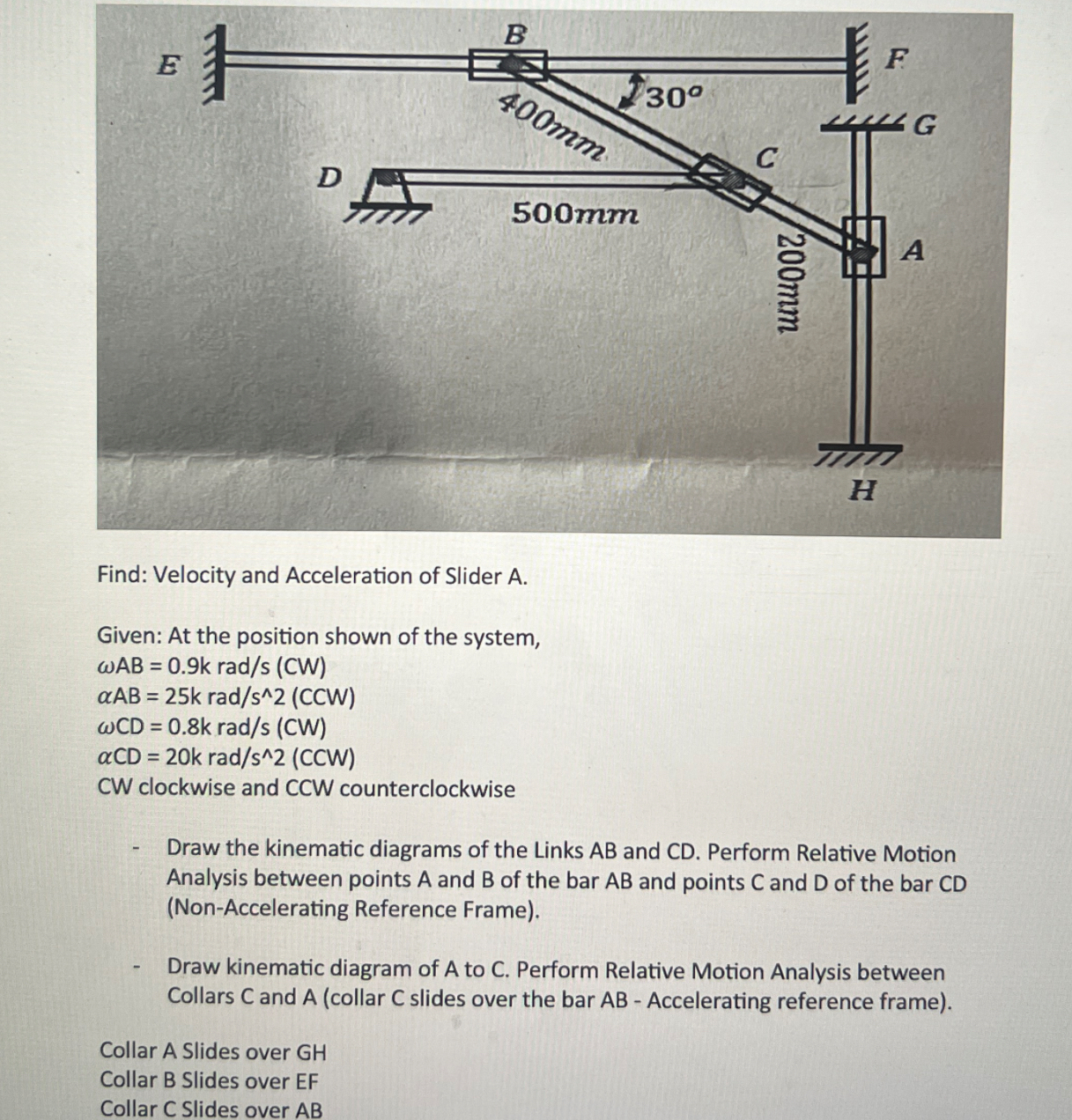 Find: Velocity and Acceleration of Slider A.Given: At | Chegg.com