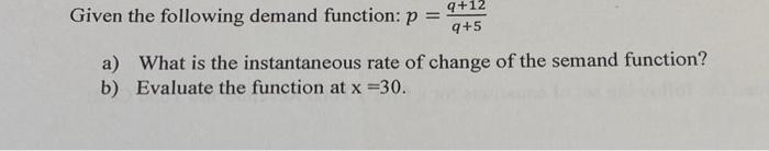 Solved Given the following demand function: p = q+12 q+5 a) | Chegg.com