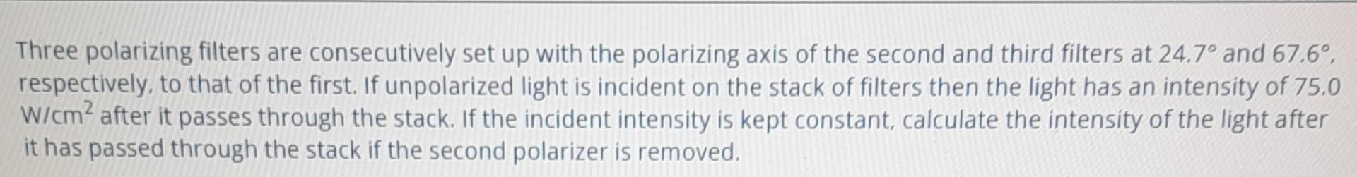 Solved Three polarizing filters are consecutively set up | Chegg.com