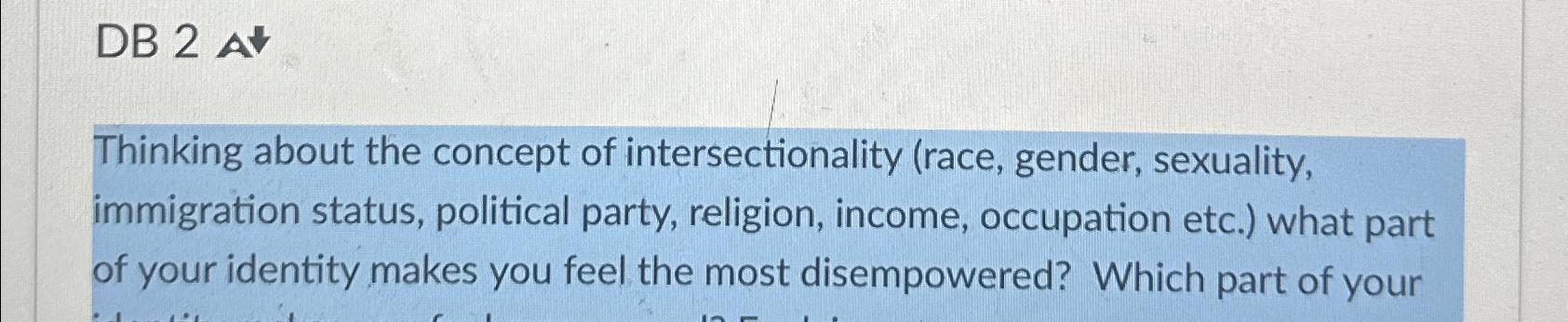 Solved DB 2Thinking about the concept of intersectionality | Chegg.com