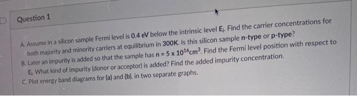 Solved Question 1 A. Assume in a silicon sample Fermi level | Chegg.com