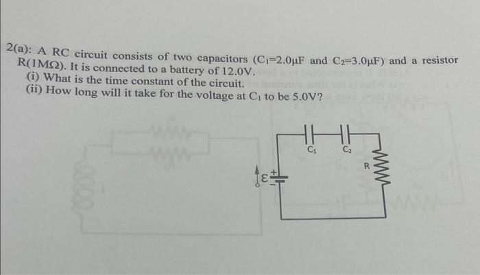 Solved 2(a): A RC circuit consists of two capacitors | Chegg.com