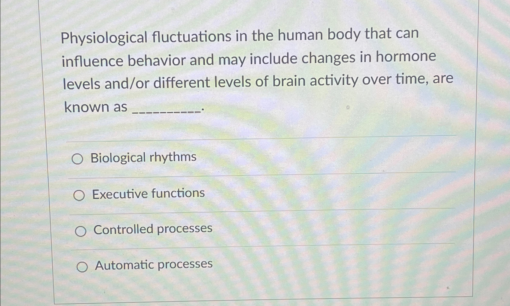 Solved Physiological fluctuations in the human body that can | Chegg.com