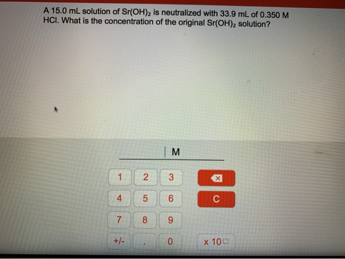 Solved at 15.0 mL solution of Sr(OH)2 is neutralized with | Chegg.com