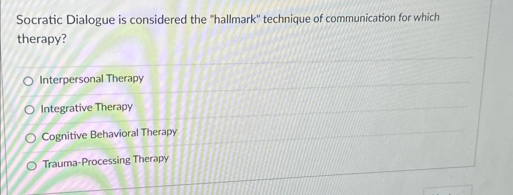 Solved Socratic Dialogue is considered the "hallmark" | Chegg.com