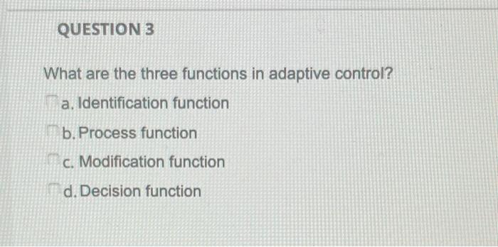 Solved QUESTION 3 What are the three functions in adaptive | Chegg.com
