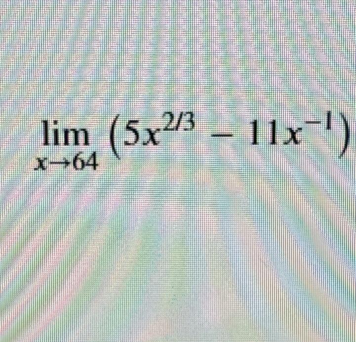 Solved limx→64(5x23-11x-1) | Chegg.com