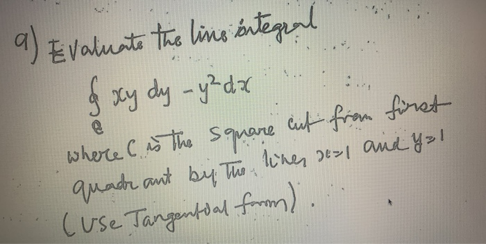 Solved Evaluate the line integral where C is the quare cut | Chegg.com