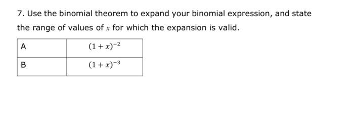 Solved 7. Use the binomial theorem to expand your binomial | Chegg.com