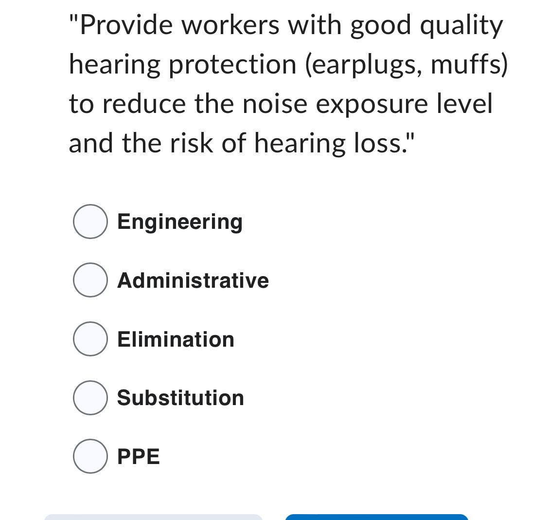 Solved "Provide workers with good quality hearing protection | Chegg.com