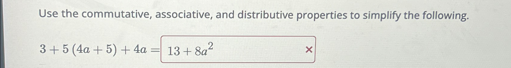 Solved Use the commutative, associative, and distributive | Chegg.com