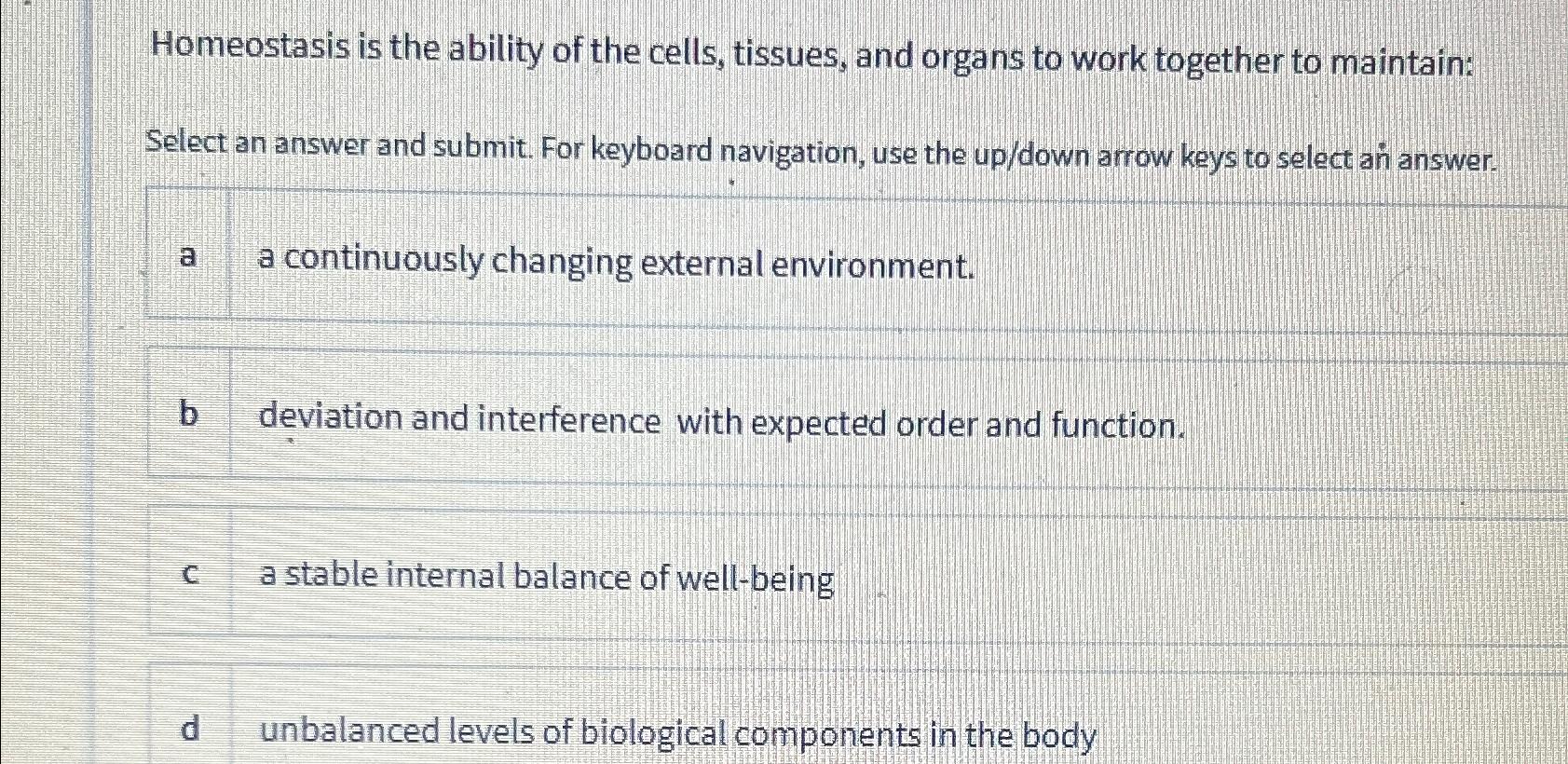Solved Homeostasis is the ability of the cells, tissues, and | Chegg.com