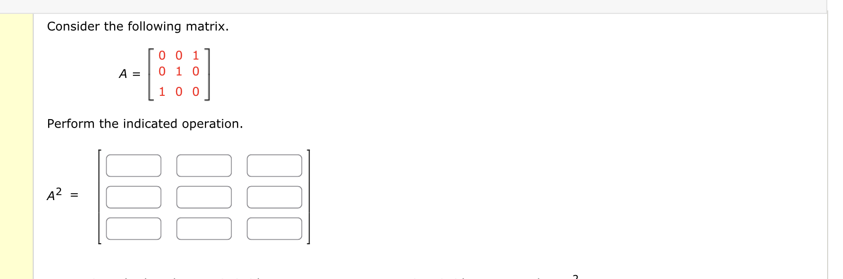 Solved Consider the following matrix.A=[001010100]Perform | Chegg.com