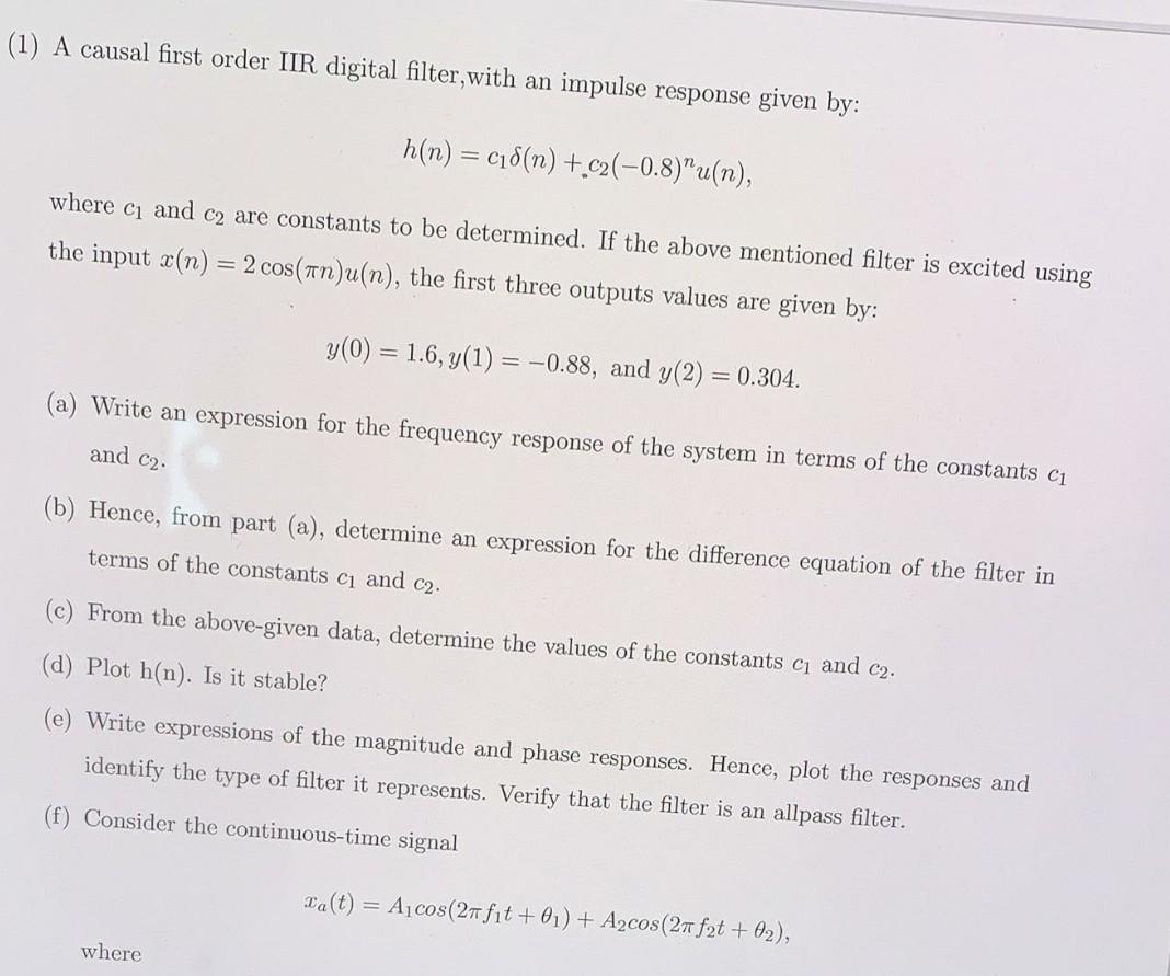 Solved (1) A causal first order IIR digital filter, with an | Chegg.com