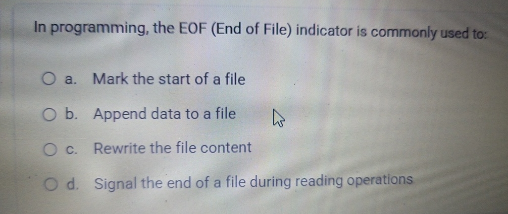 Solved In programming, the EOF (End of File) ﻿indicator is | Chegg.com