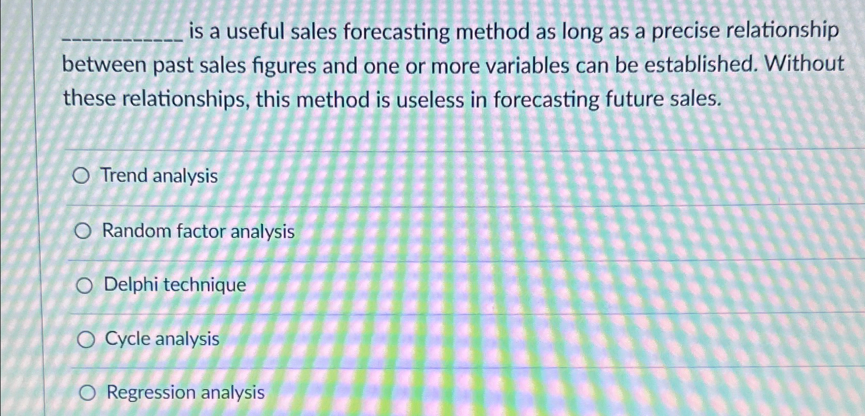 Solved is a useful sales forecasting method as long as a | Chegg.com