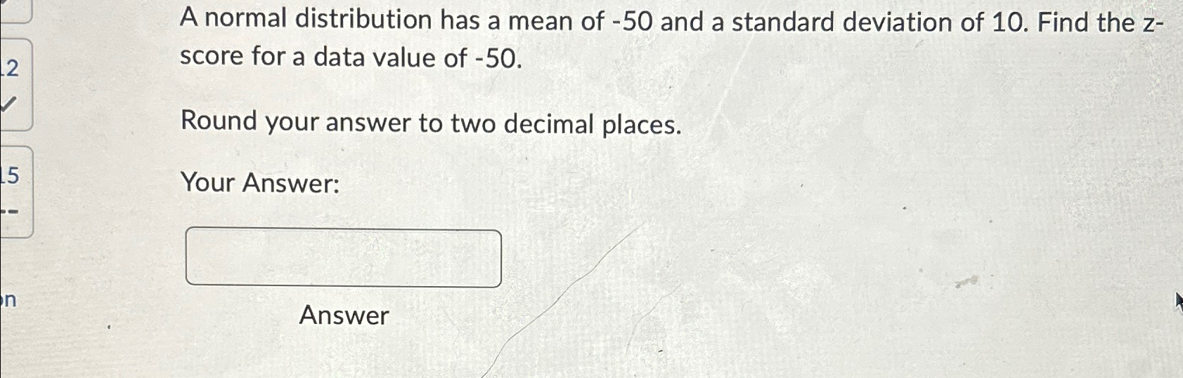 Solved A normal distribution has a mean of -50 ﻿and a | Chegg.com