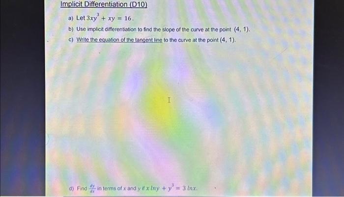 Solved Implicit Differentiation (D10) a) Let 3xy3+xy=16 b) | Chegg.com