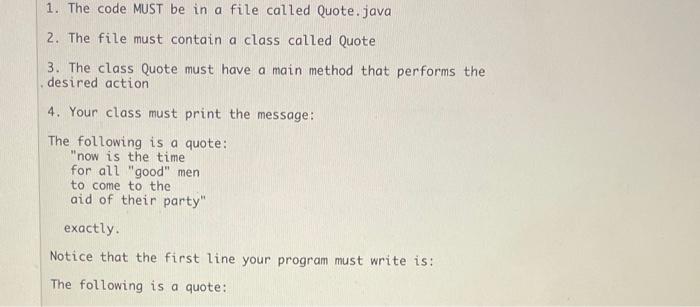 Solved 1. The code MUST be in a file called Quote.java 2. | Chegg.com