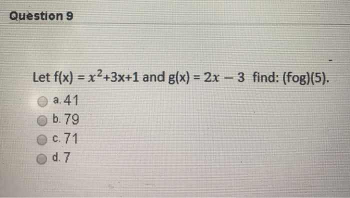 Solved Question 9 Let f(x) = x2+3x+1 and g(x) = 2x - 3 find: | Chegg.com