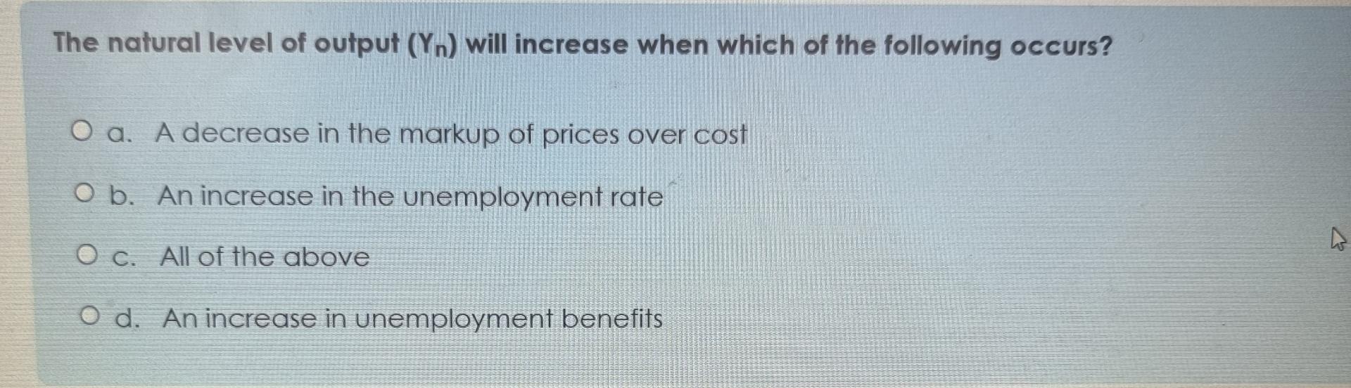 Solved The natural level of output (Yn) ﻿will increase when | Chegg.com